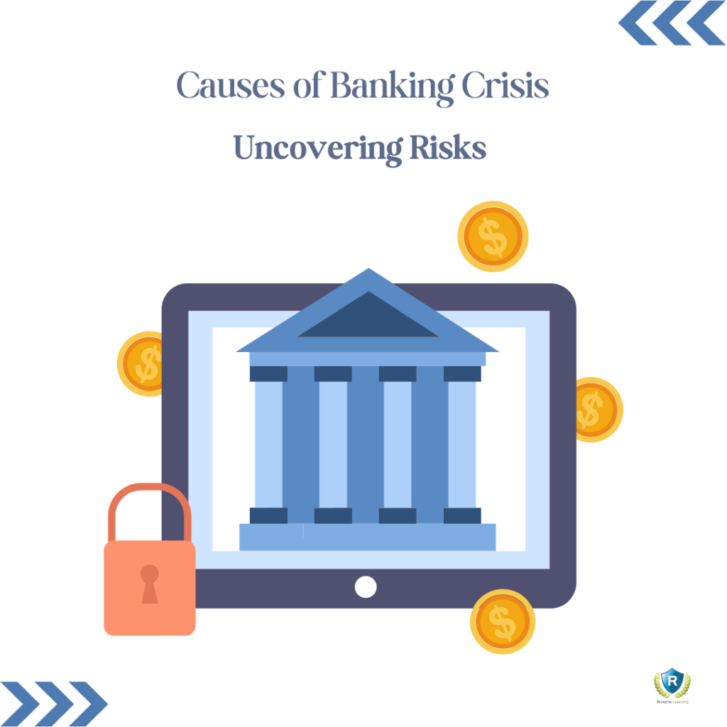 Devastating Causes of Banking Crisis: Uncovering the Risks » Risk Academy